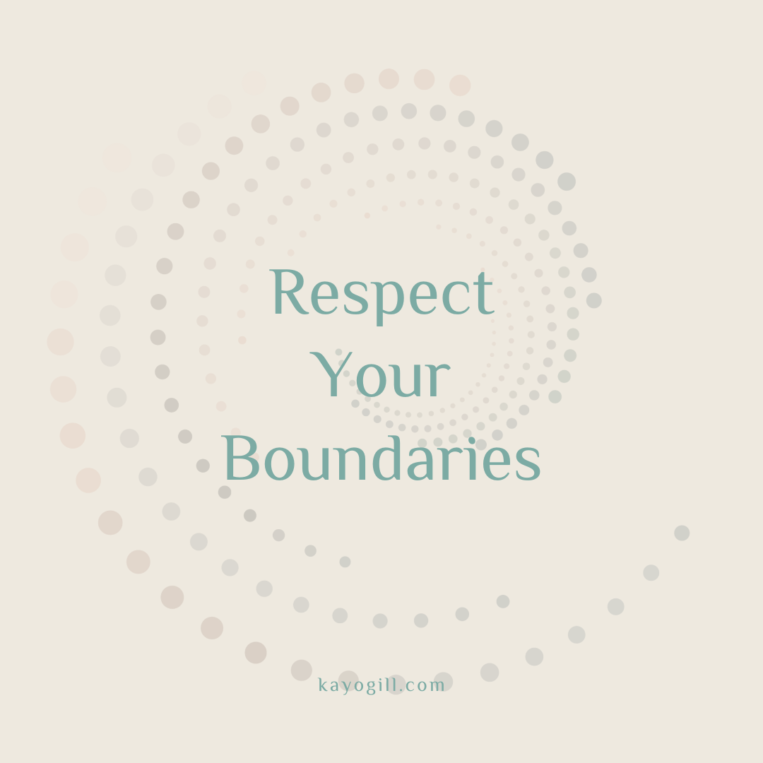 Respect Your Boundaries | Kayo Gill